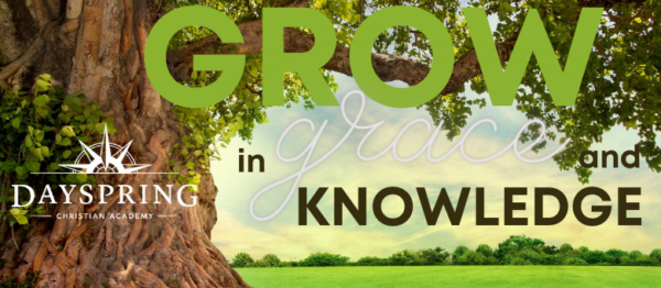 Grow in Grace and Knowledge – Dayspring Christian